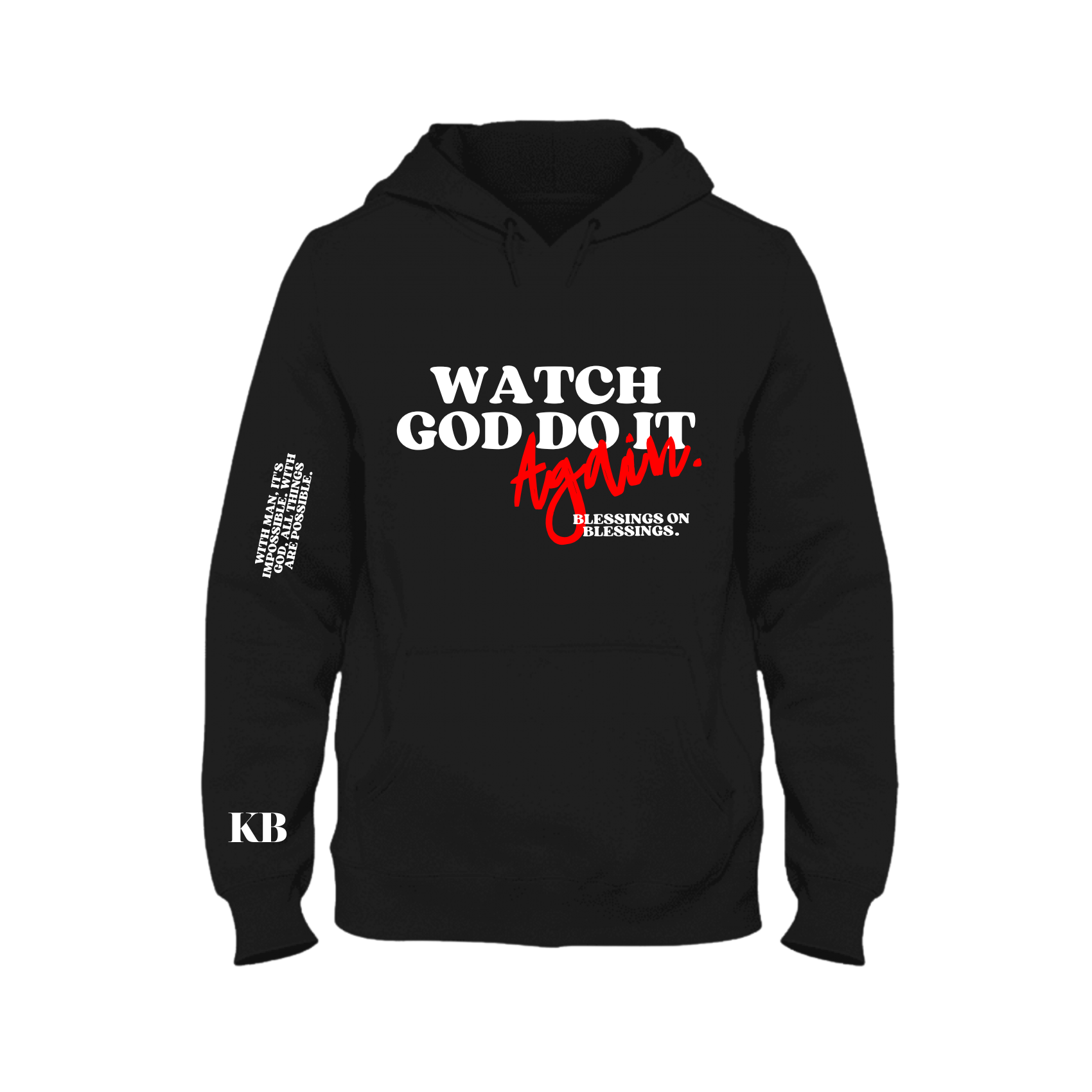 Watch God Do It Again Hoodie – KB Christian Apparel